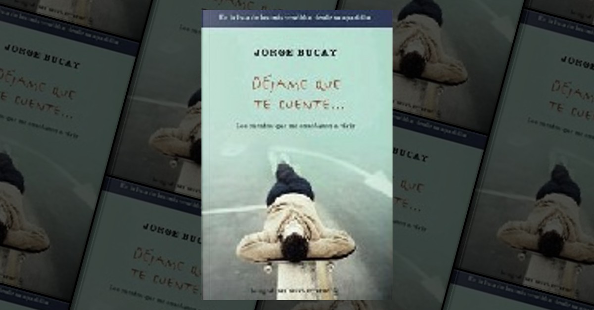 DEJAME QUE TE CUENTE by Jorge Bucay, RBA LIBROS 2009, Other - Anobii
