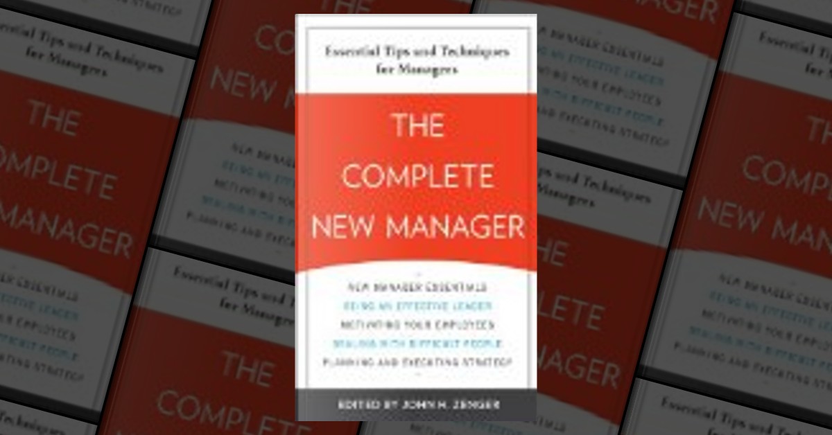 Complete New Manager by John H. Zenger, McGraw-Hill Professional, Other ...