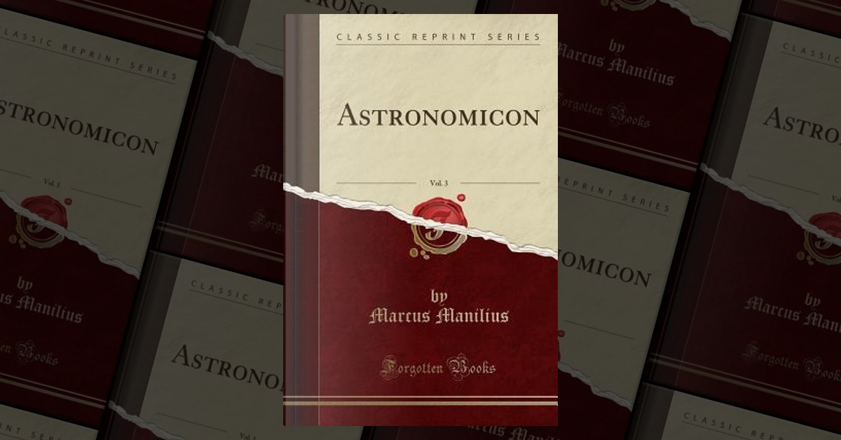 Astronomicon, Vol. 3 (Classic Reprint) by Marcus Manilius, Forgotten ...