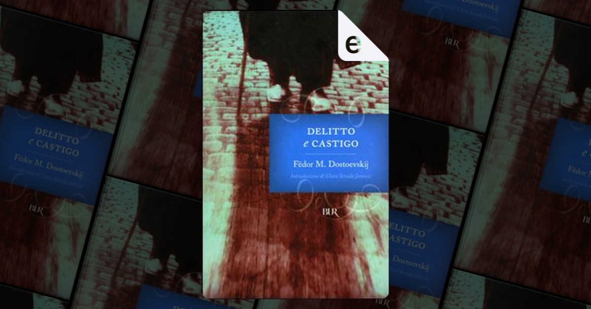 Delitto e castigo by Fyodor M. Dostoevsky, RCS Libri S.p.a., eBook - Anobii