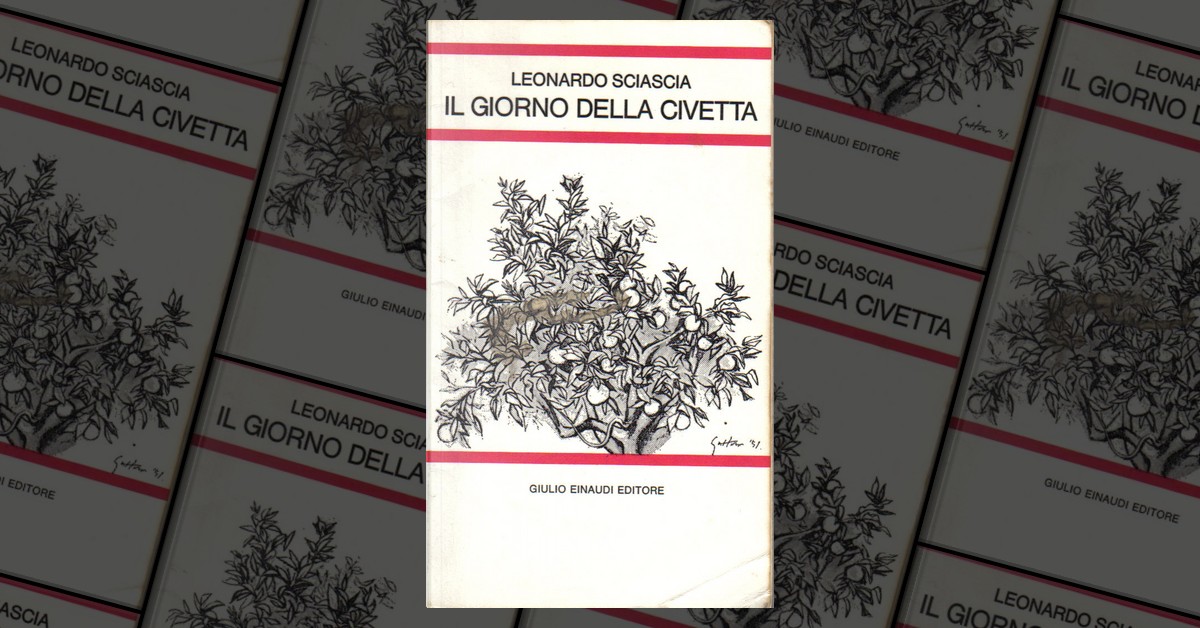 Il giorno della civetta by Leonardo Sciascia, Giulio Einaudi Editore ...