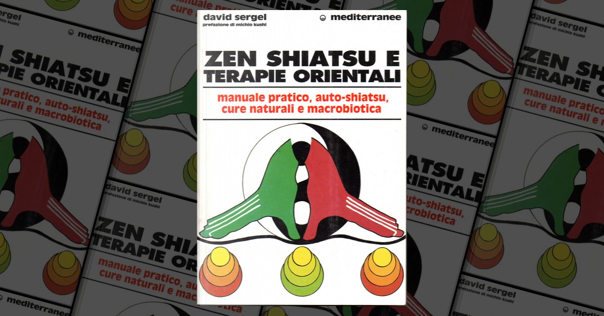 Zen, shiatsu e terapie orientali by David Sergel, Edizioni Mediterranee ...