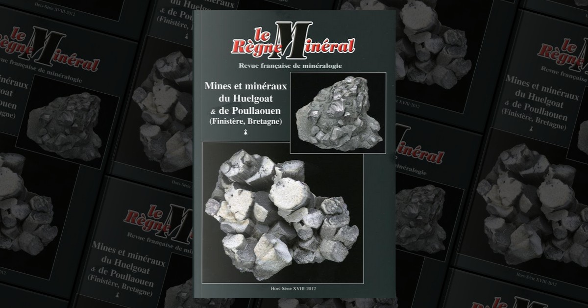 Mines & minéraux du Huelgoat & de Poullaouen (Finistère, Bretagne) di ...