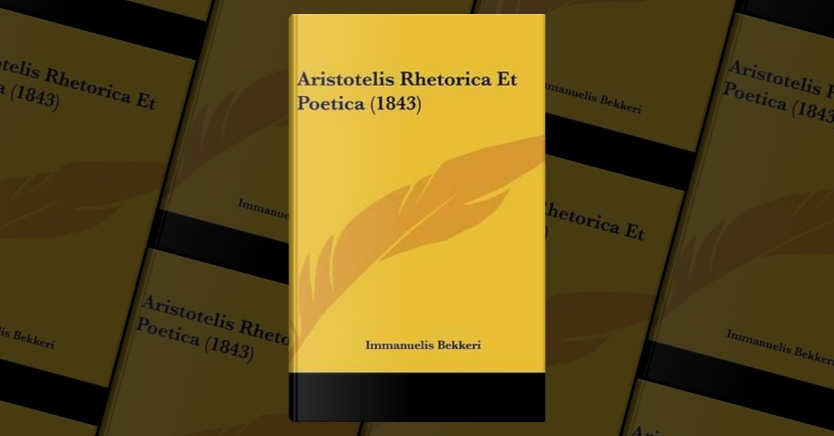 Aristotelis Rhetorica Et Poetica (1843) di Immanuelis Bekkeri ...