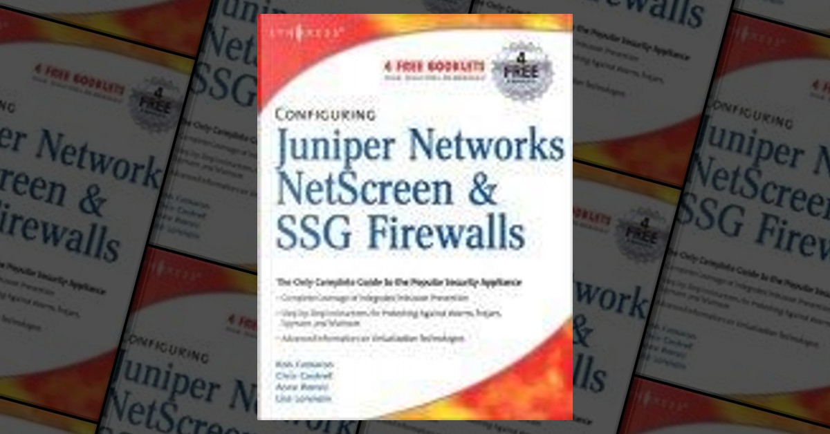 《Configuring Juniper Networks NetScreen & SSG Firewalls》，Anne Hemni, Chris Cantrell, Lisa ...