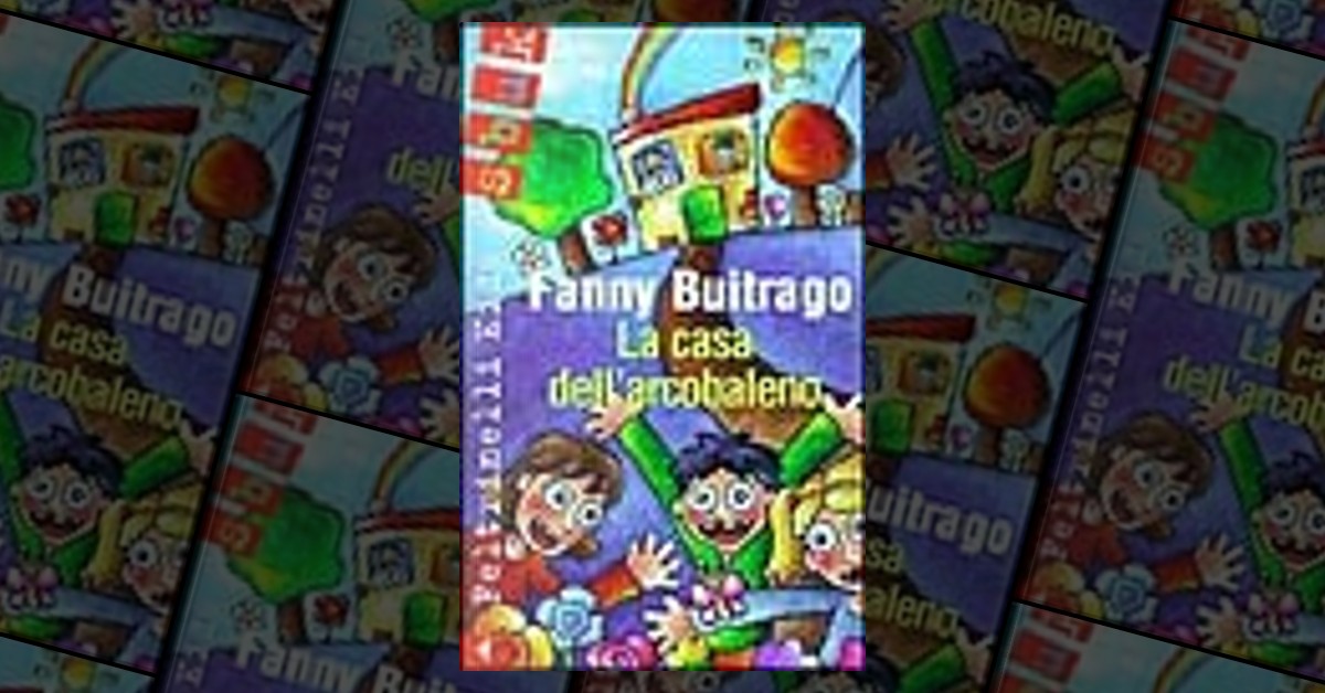 La casa dell'arcobaleno by Fanny Buitrago, Feltrinelli, Other - Anobii
