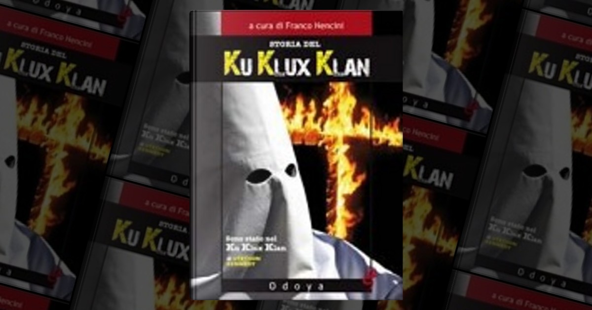《Storia del Ku Klux Klan》，Franco Nencini著，Odoya，硬壳书 - Anobii