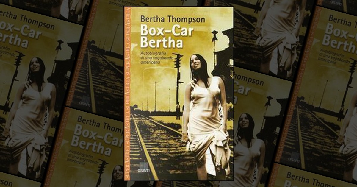 Box-car Bertha by Bertha Thompson, Giunti Editore, Other - Anobii