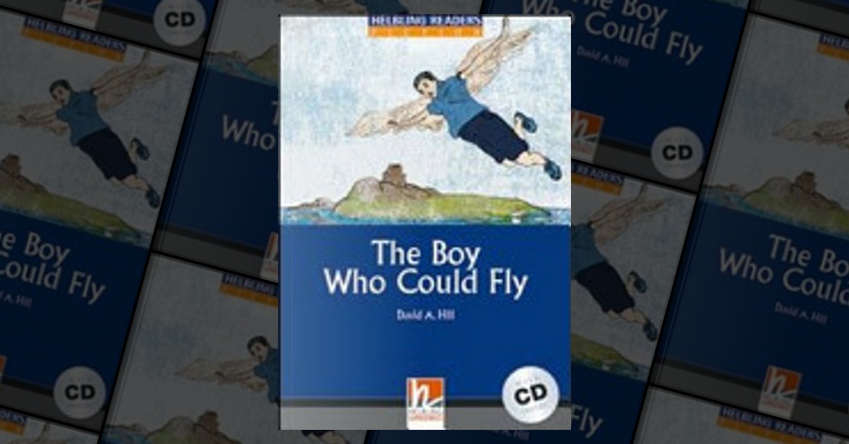 The Boy Who Could Fly by David A. Hill, Helbling Languages, Paperback - Anobii