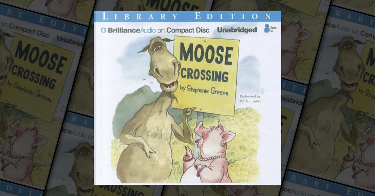 Moose Crossing di Stephanie Greene, Brilliance Audio - Anobii