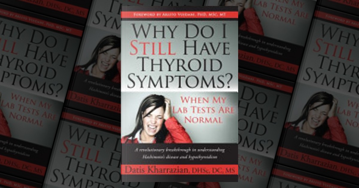 Why Do I Still Have Thyroid Symptoms? When My Lab Tests Are Normal by ...