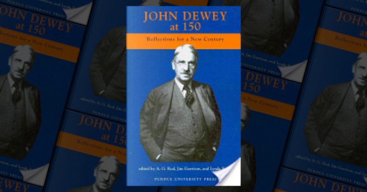 John Dewey at 150 by A. G. Rud, Purdue University Press - Anobii