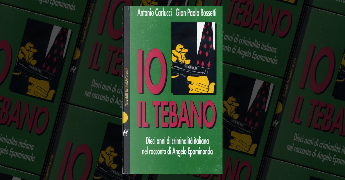 Angelo Epaminonda: io, il tebano by Antonio Carlucci, G. Paolo Rossetti ...