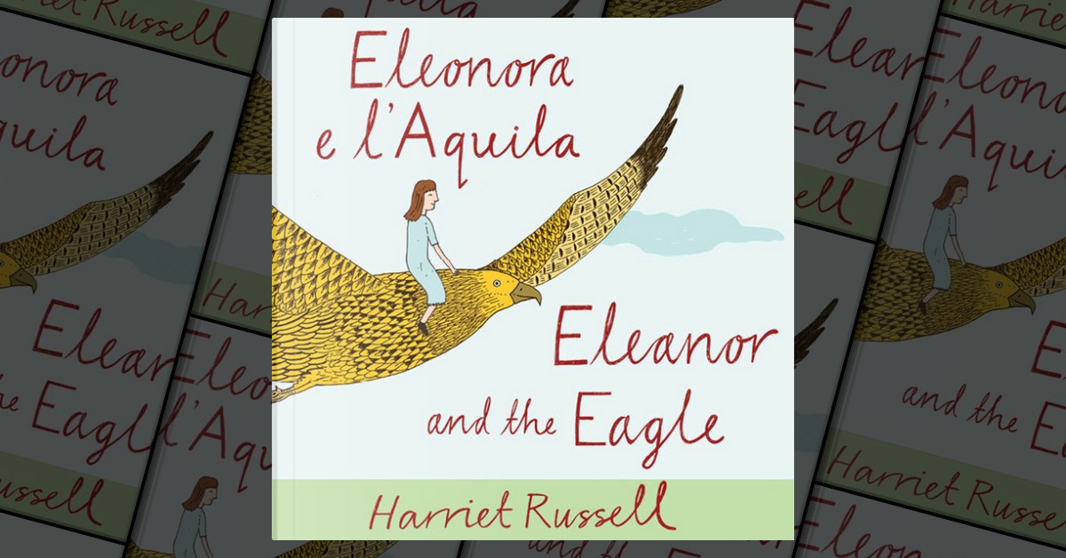 Eleonora e l'Aquila. Ediz. italiana e inglese by Harriet Russell ...