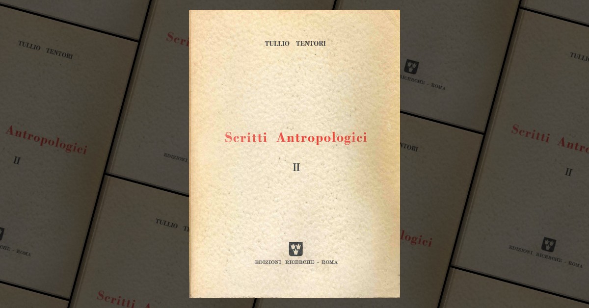 Scritti antropologici by Tullio Tentori, Edizioni Ricerche Roma ...