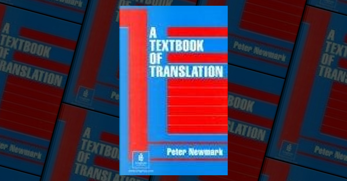 A Textbook of Translation by Peter Newmark, Pearson Education (US ...