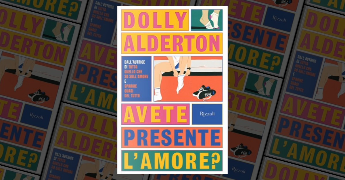 Avete presente l’amore? di Dolly Alderton, Rizzoli, Paperback - Anobii