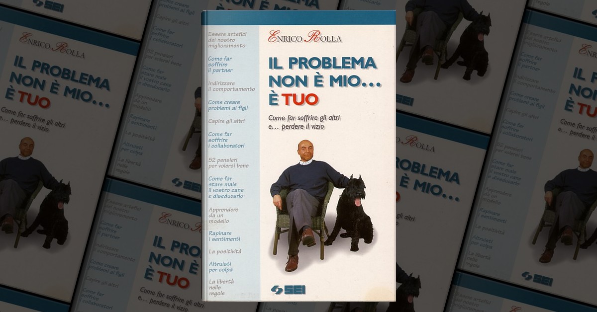 Il problema non è mio...è tuo by Enrico Rolla, SEI, Hardcover - Anobii