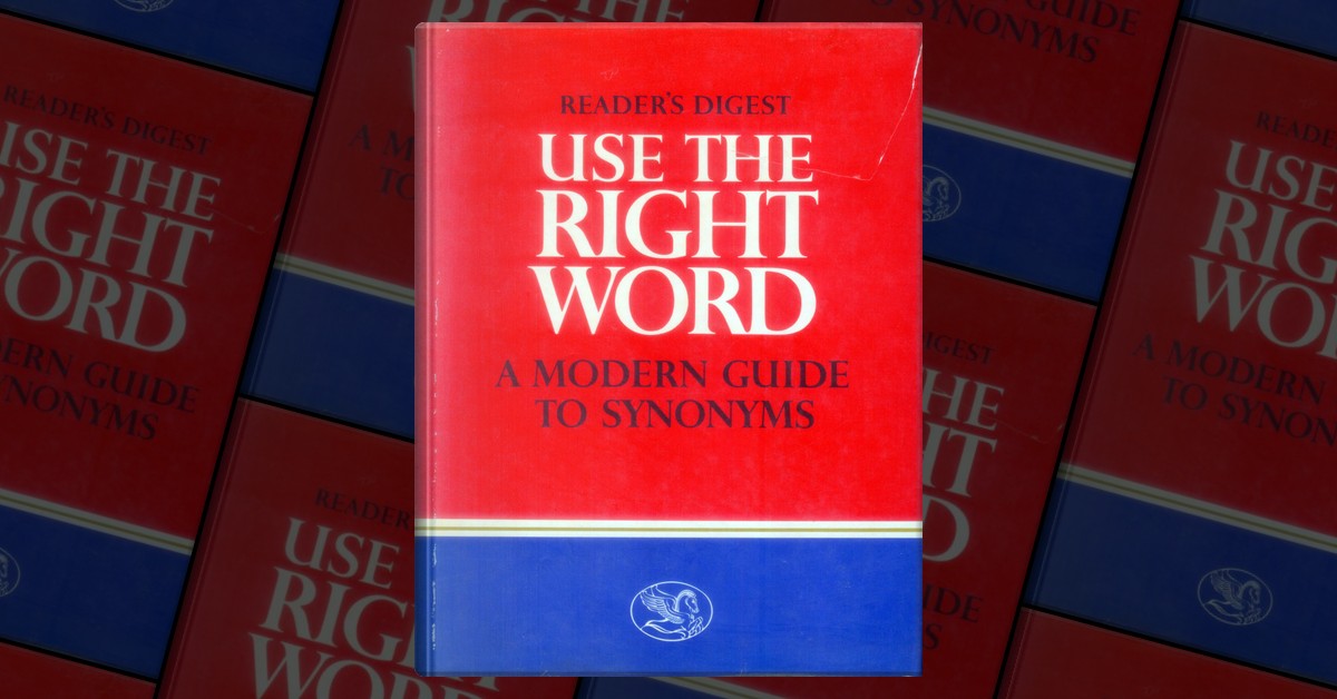 Use The Right Word Modern Guide To Synonyms And Related
