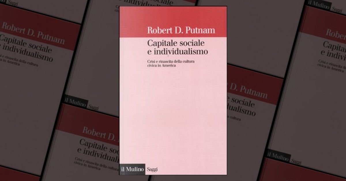 Capitale sociale e individualismo by Robert D. Putnam, Il Mulino ...
