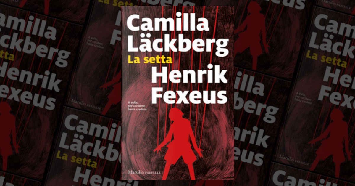 La setta di Camilla Läckberg, Henrik Fexeus, Marsilio (Farfalle), Paperback - Anobii