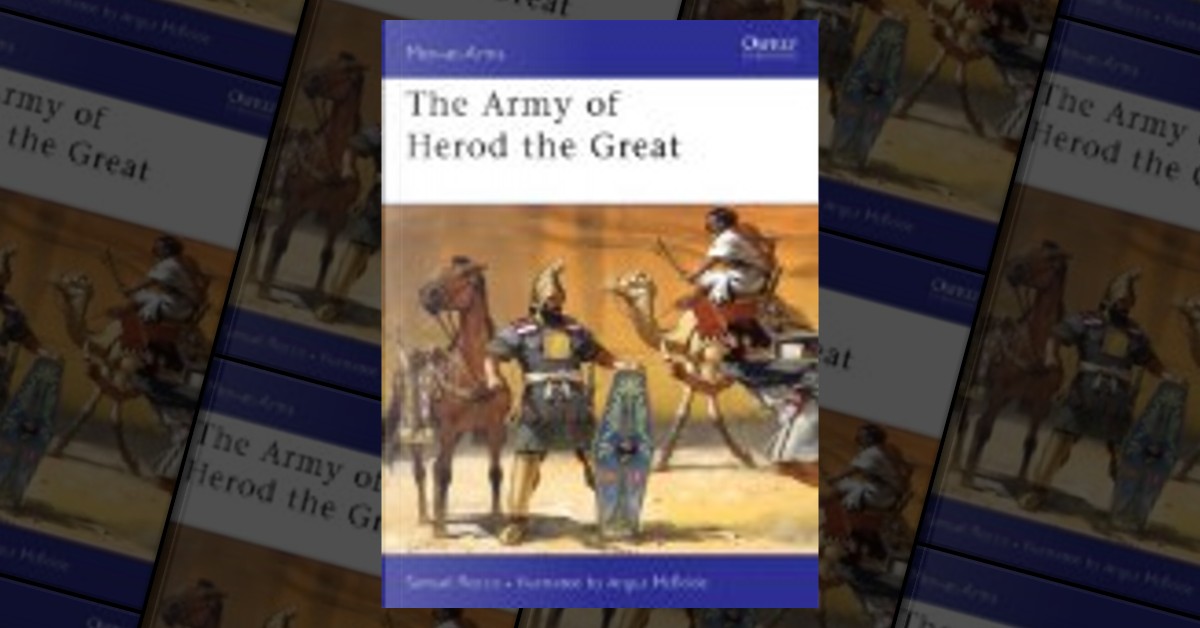 《The Army of Herod the Great》，Samuel Rocca著，Osprey (Men-at-Arms, 443 ...