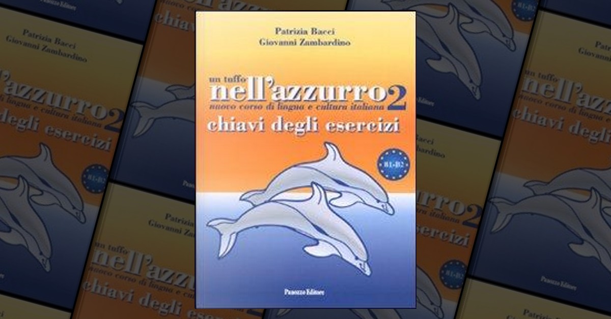 Un tuffo nell'azzurro 2. Chiavi degli esercizi di Giovanni Zambardino, Patrizia Bacci, Panozzo ...