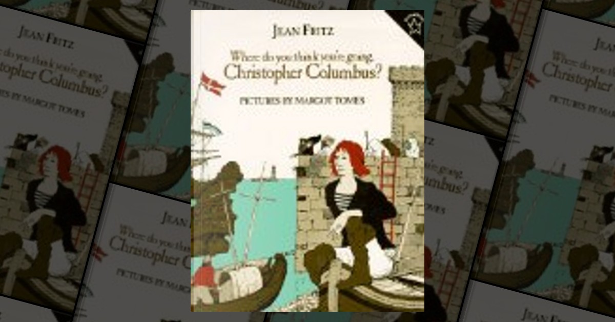 Where Do You Think You're Going, Christopher Columbus? di Jean Fritz ...
