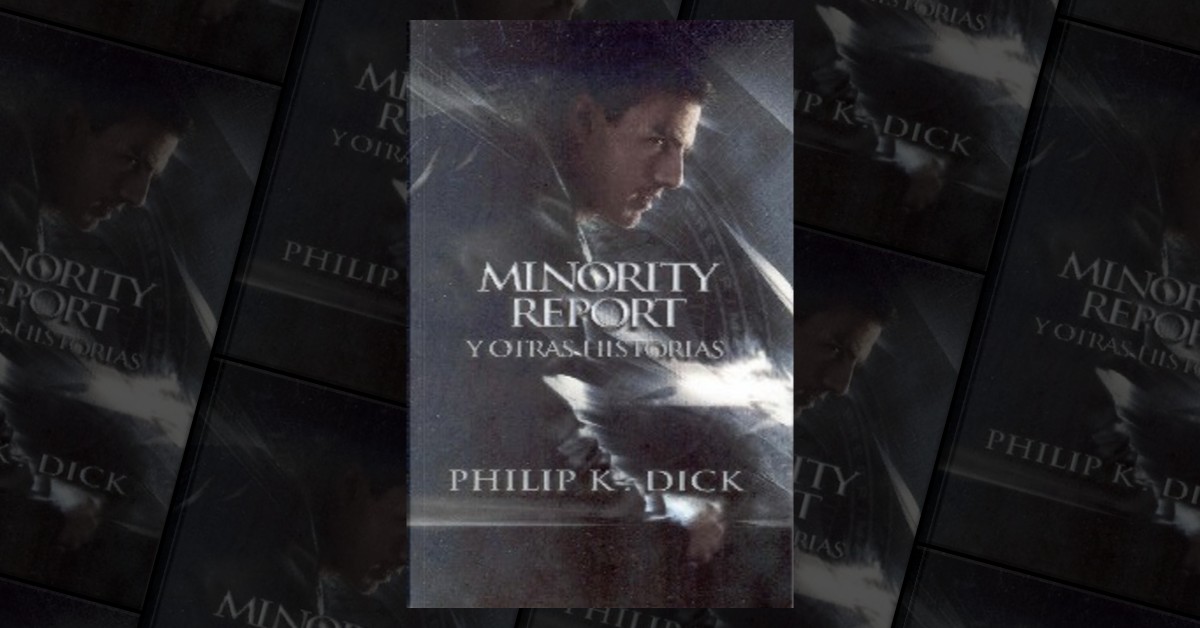 Minority Report by Philip K. Dick, Ediciones B, Paperback - Anobii