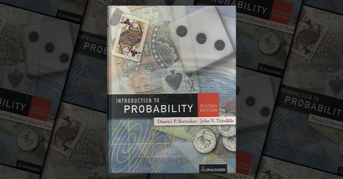Introduction to Probability by Dimitri P. Bertsekas, John N. Tsitsiklis ...