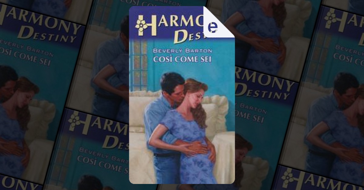 Così come sei by Beverly Barton, HarperCollins Italia (Harmony Destiny ...