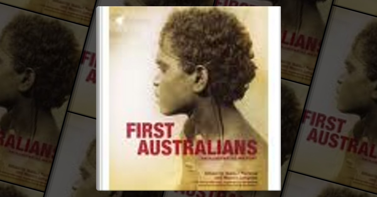 《First Australians》，Bruce Pascoe, James Boyce, Noel Loos, Steve Kinnane ...
