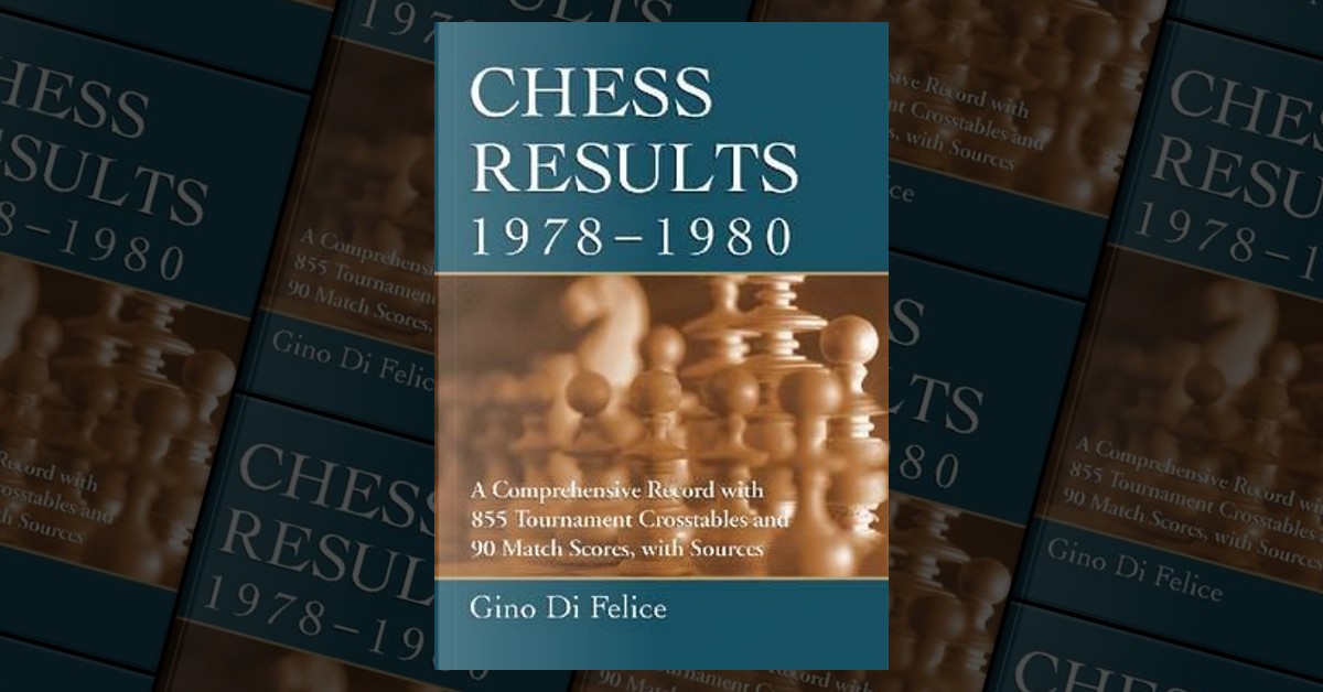 Chess Results, 1978-1980 by Gino Di Felice, McFarland Publishing ...