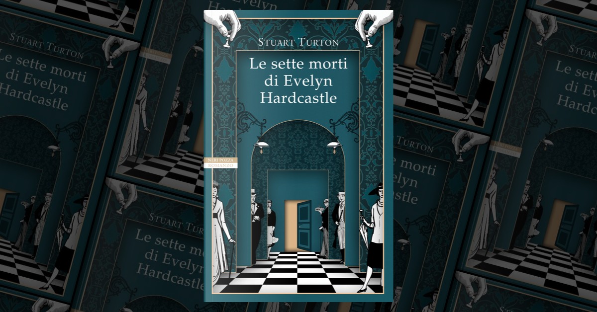 Le sette morti di Evelyn Hardcastle di Stuart Turton, Neri Pozza ...