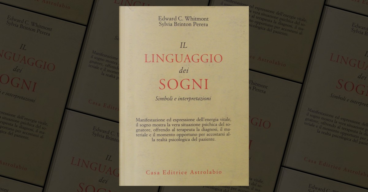 Il linguaggio dei sogni by Edward C. Whitmont, Sylvia Brinton Perera ...