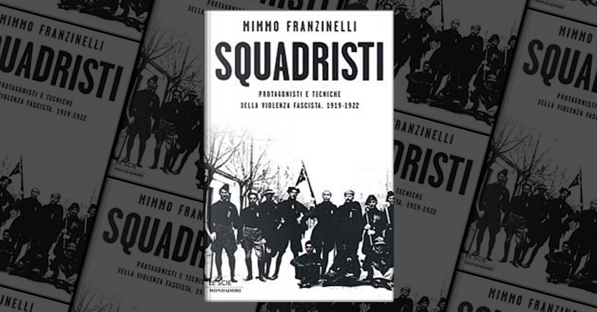 Squadristi by Mimmo Franzinelli, Mondadori, Hardcover - Anobii