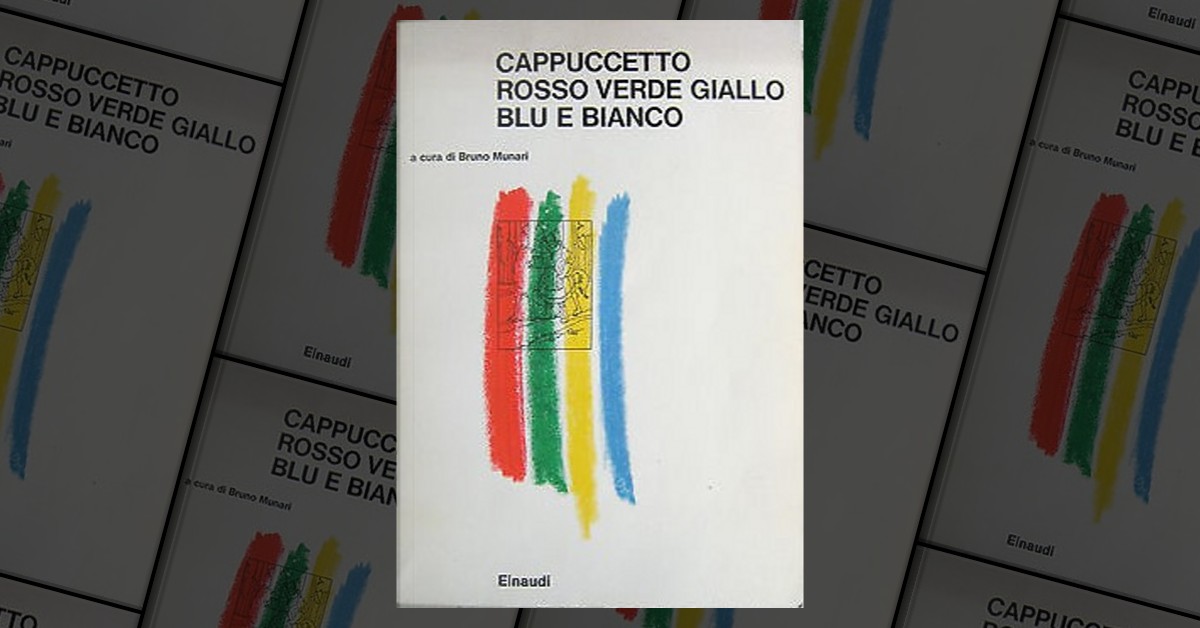 Cappuccetto rosso verde giallo blu e bianco by Bruno Munari, Einaudi ...