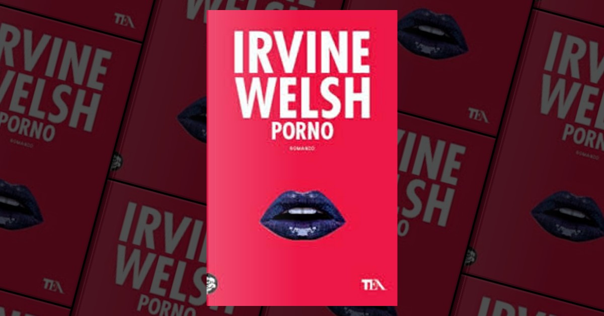 Porno by Irvine Welsh, TEA, Paperback - Anobii