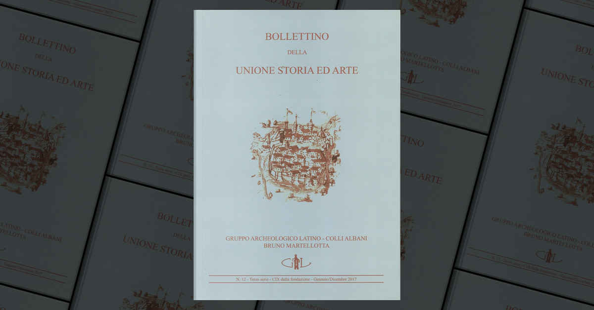 Bollettino della Unione storia ed arte (Terza serie) n. 12, anno CIX ...