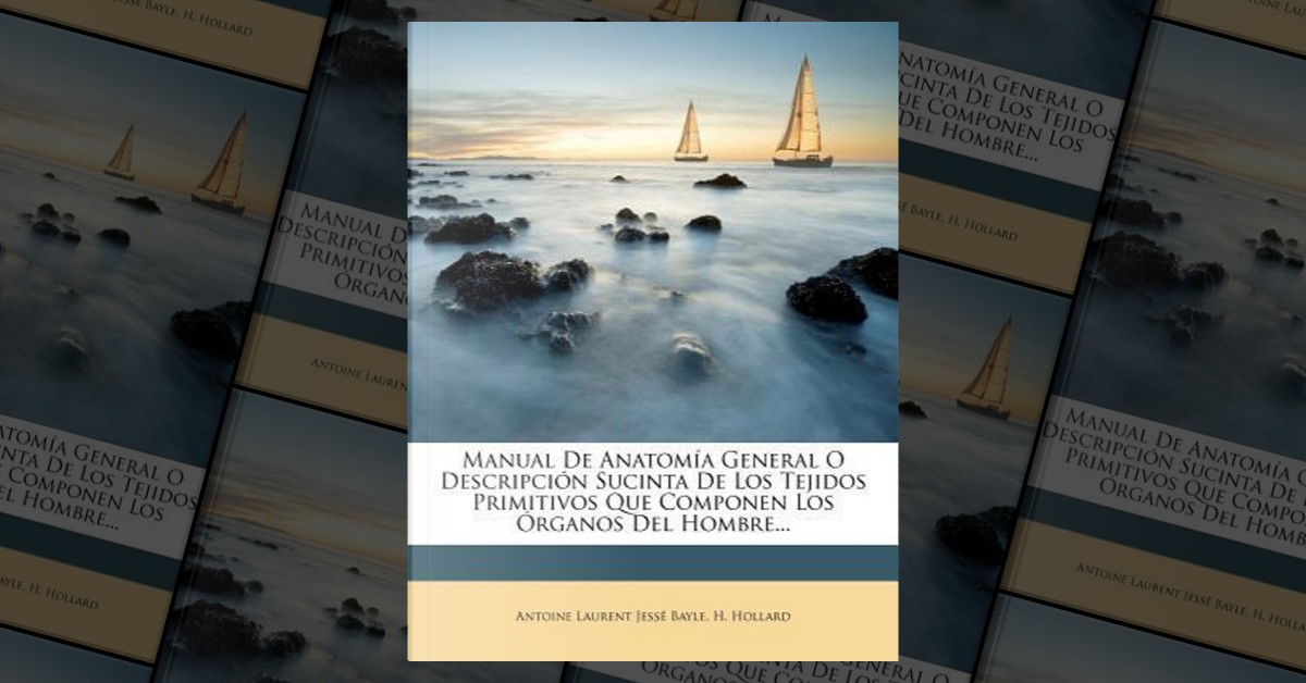 Manual de Anatomia General O Descripcion Sucinta de Los Tejidos ...