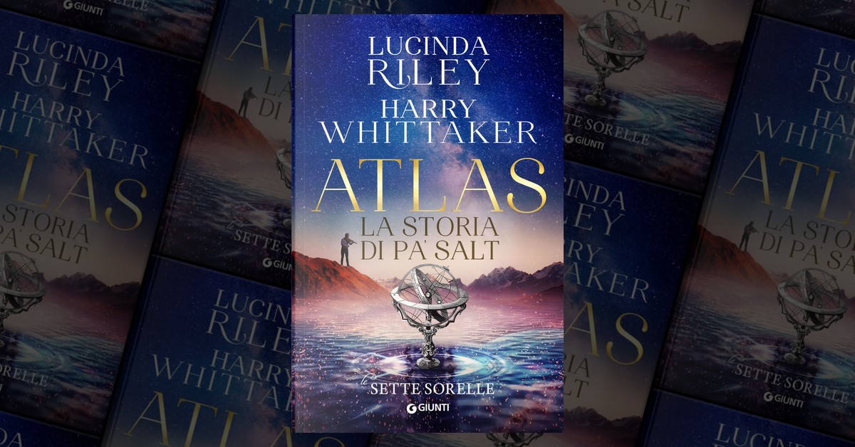 Atlas. La storia di Pa' Salt di Harry Whittaker, Lucinda Riley, Giunti ...