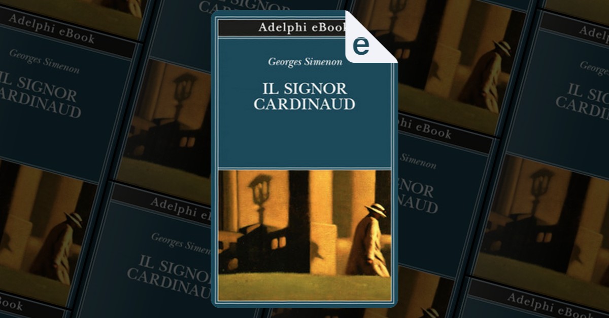Il signor Cardinaud di Georges Simenon, Adelphi, eBook - Anobii