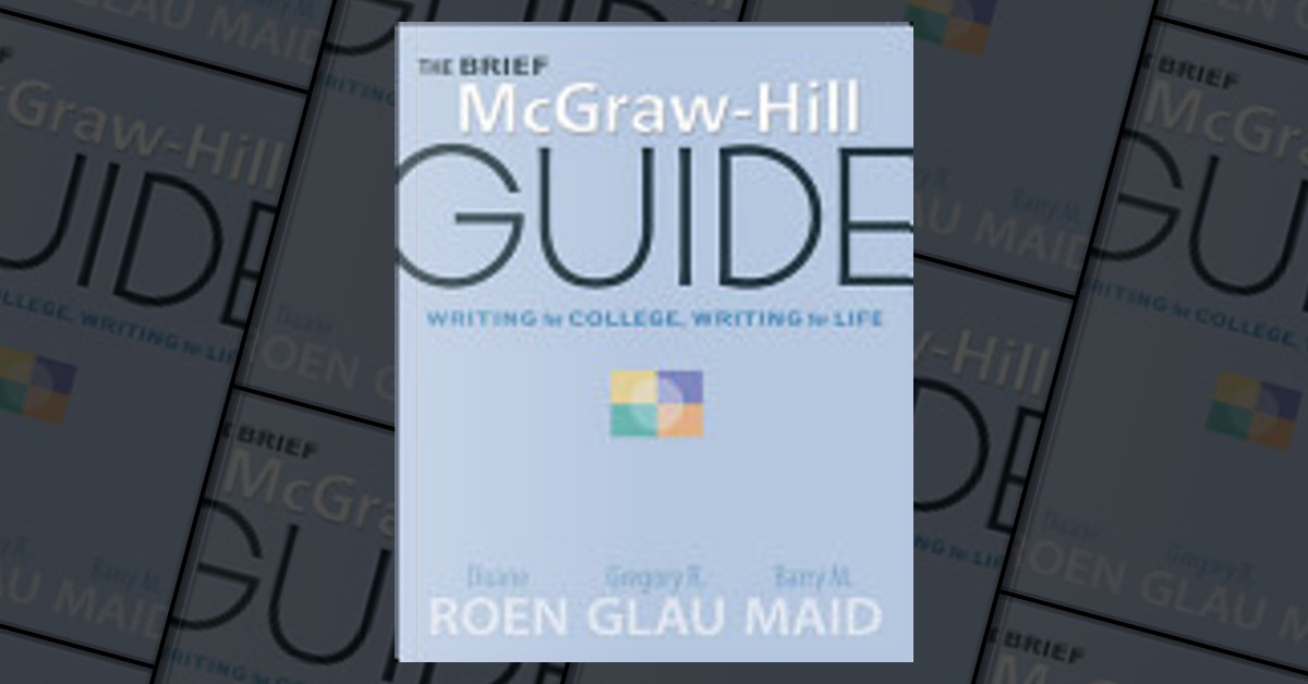 The Brief McGraw-Hill Guide, Writing for College, Writing for Life by ...