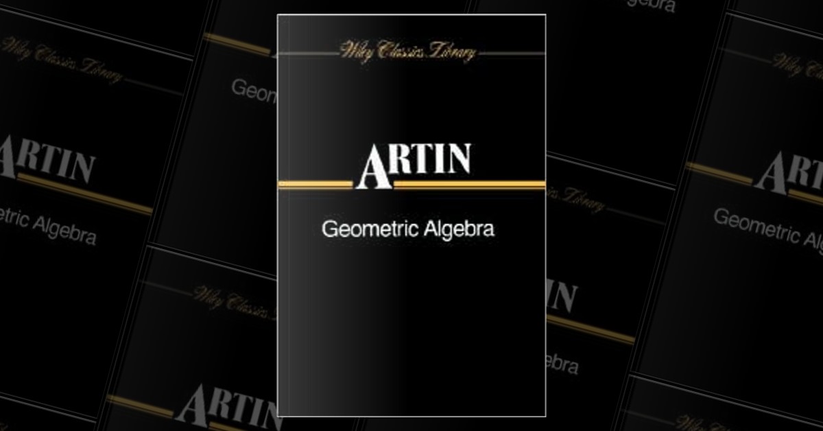 Geometric Algebra by Emil Artin, Halsted Press, Paperback - Anobii