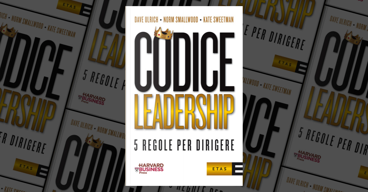 Dave Ulrich, Kate Sweetman, Norm Smallwood「Codice leadership. Cinque ...
