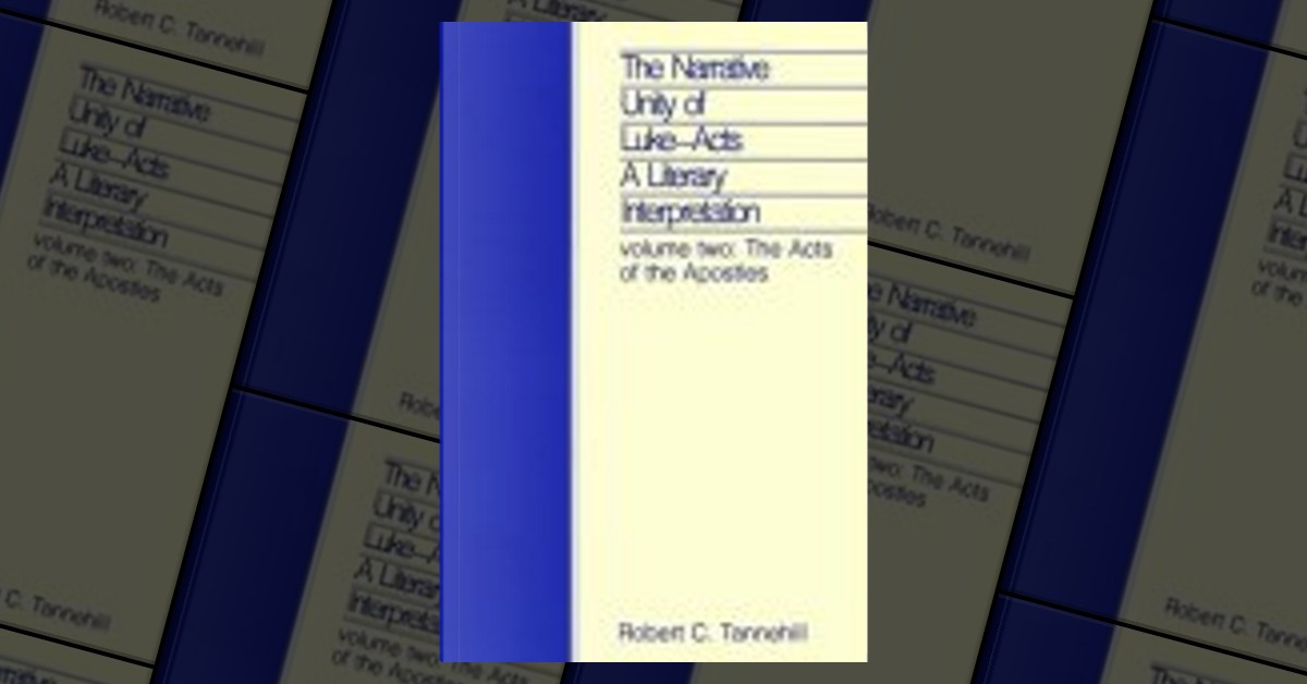 Narrative Unity of Luke-Acts by Robert C. Tannehill, Augsburg Fortress ...