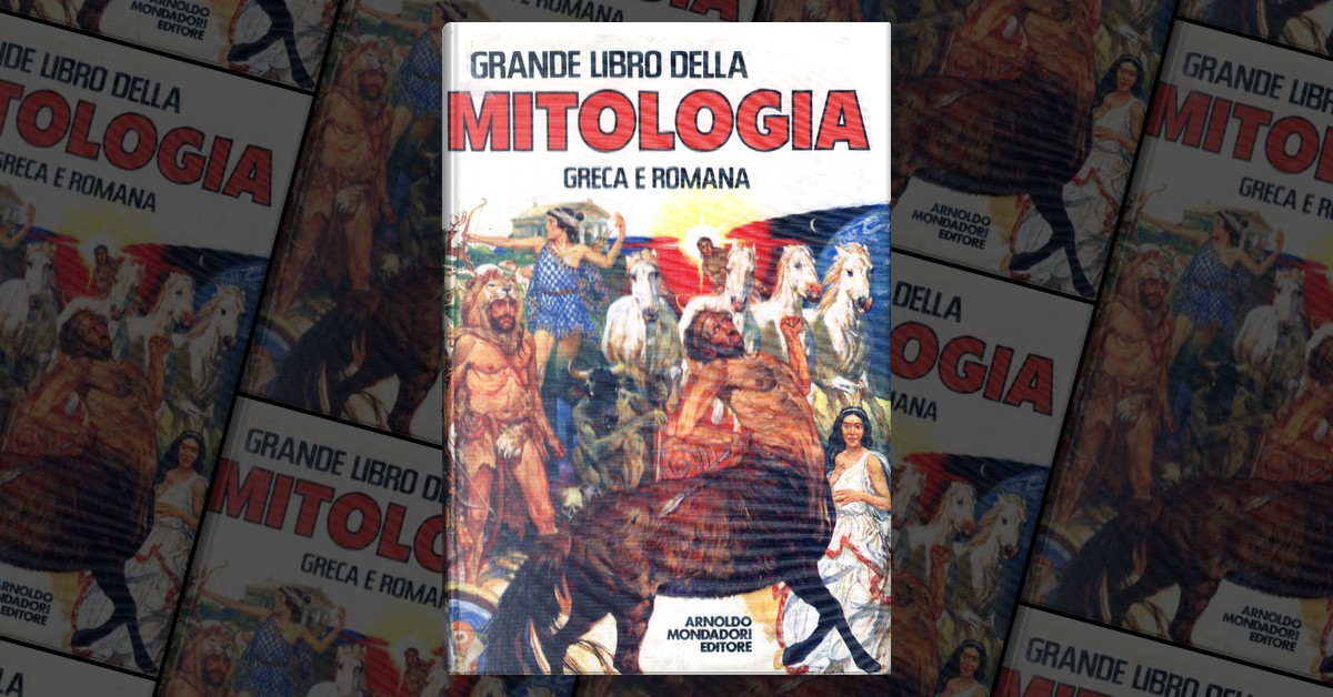 Il grande libro della mitologia greca e romana by Elizabeth Servan ...