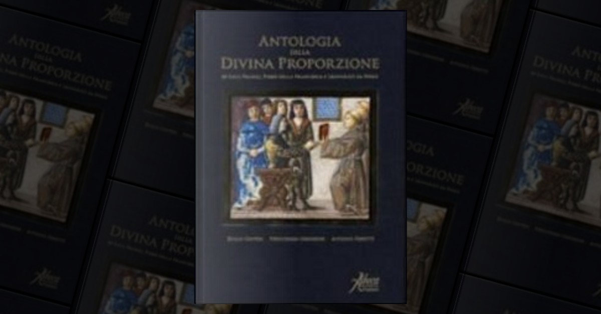Antologia della divina proporzione di Luca Pacioli, Piero della ...