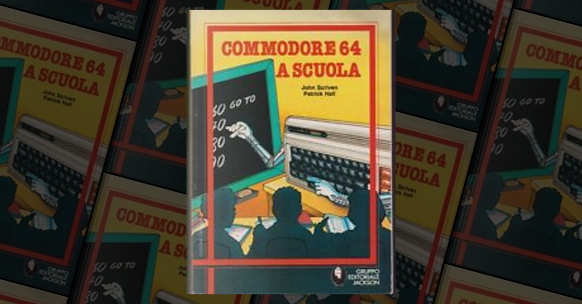 Commodore 64 a scuola di John Scriven, Patrick Hall, Jackson Libri ...