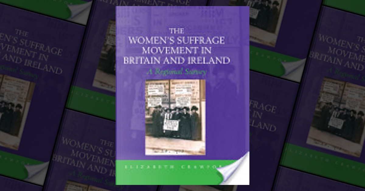The Women's Suffrage Movement in Britain and Ireland by Elizabeth ...